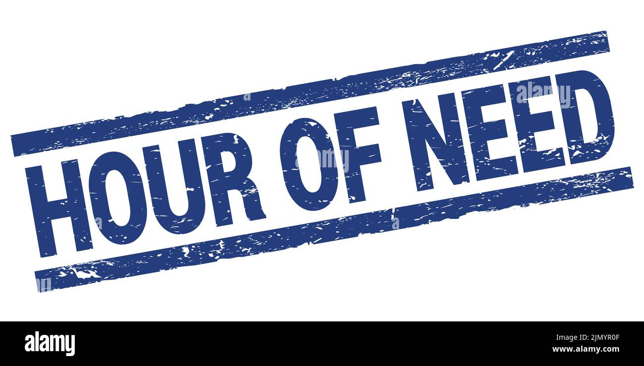 HOUR OF NEED text written on blue rectangle stamp sign Stock Photo - Alamy