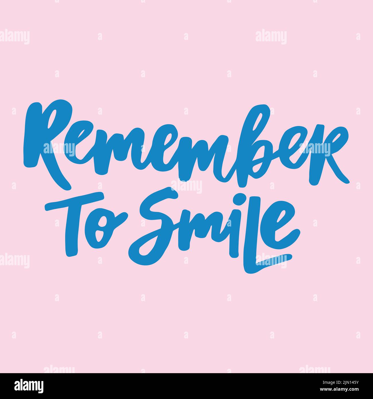 Remember to smile - handwritten quote. Modern calligraphy illustration ...