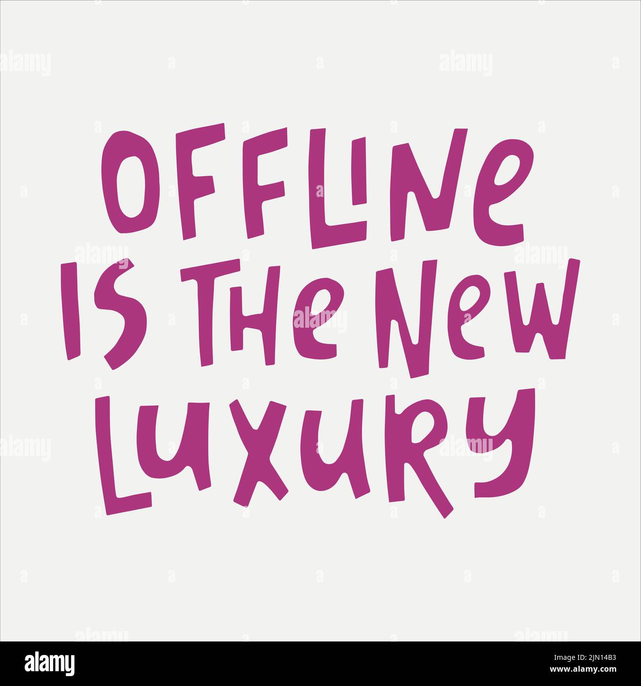 Offline is the new luxury - hand-drawn quote. Creative lettering illustration for posters, cards ...