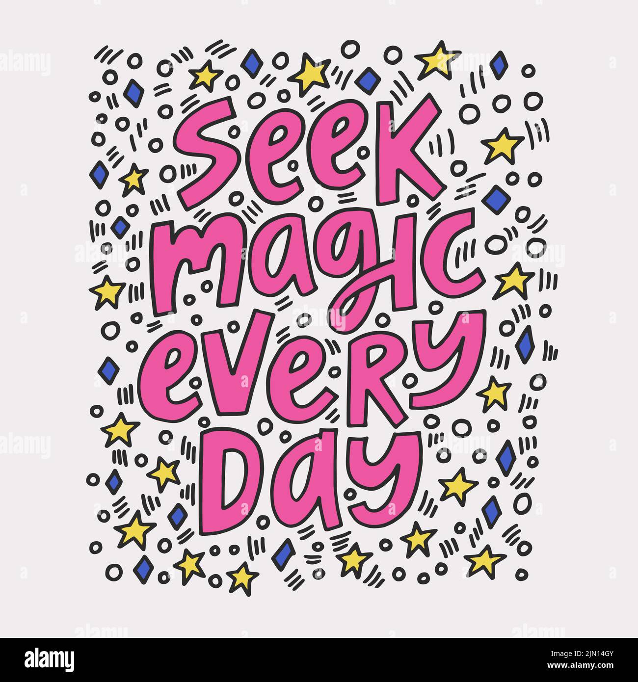 Seek magic every day - hand-drawn quote. Creative lettering ...