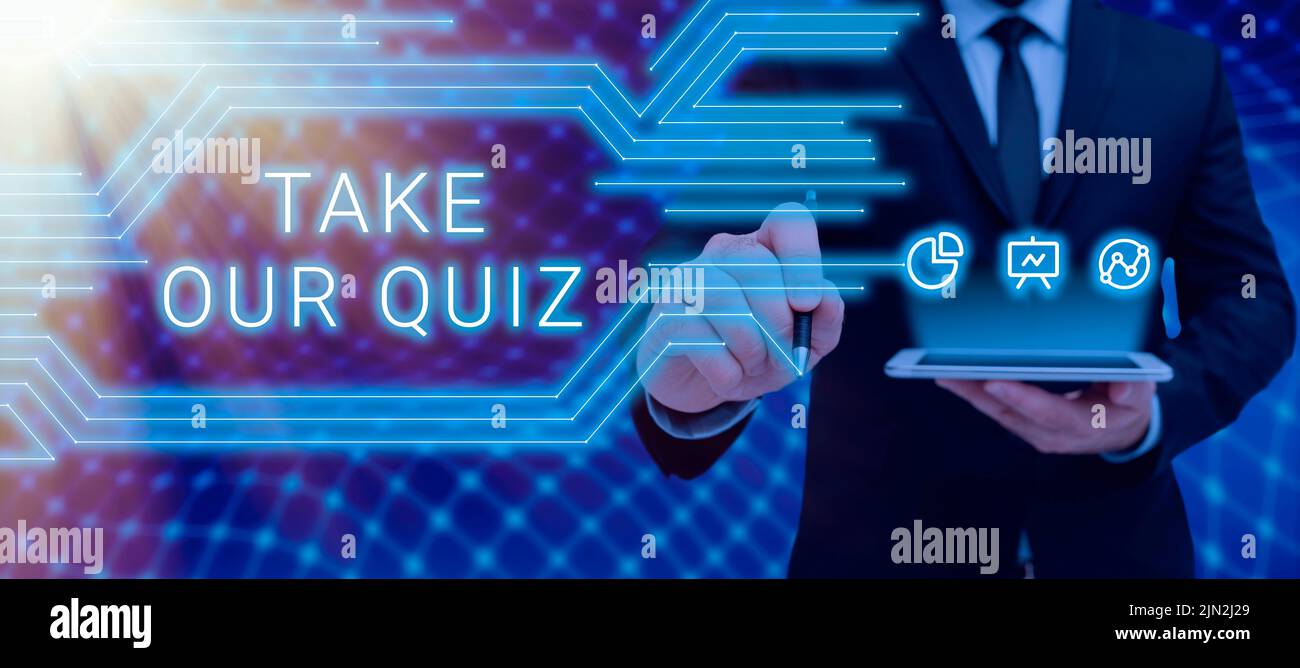 Inspiration showing sign Take Our Quiz. Business idea Fill out our ...