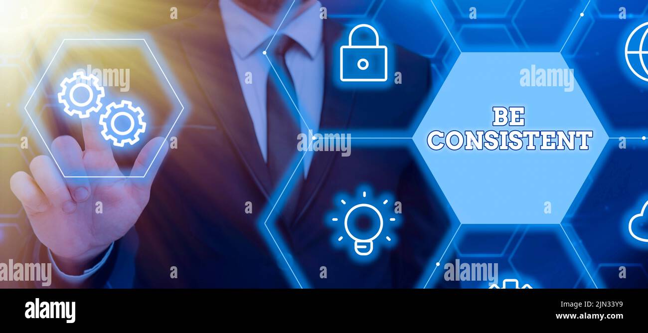 Inspiration showing sign Be Consistent. Business idea Uniform ...