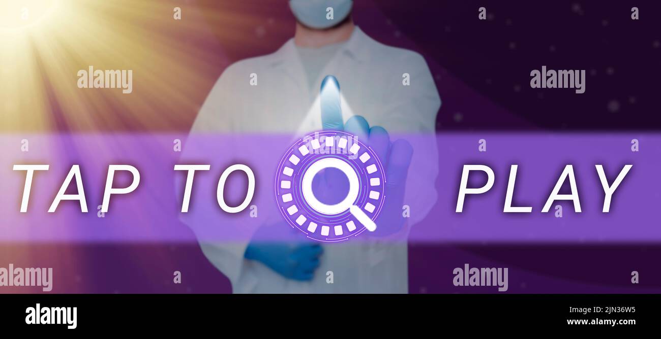 Text showing inspiration Tap To Play. Concept meaning Touch the screen ...