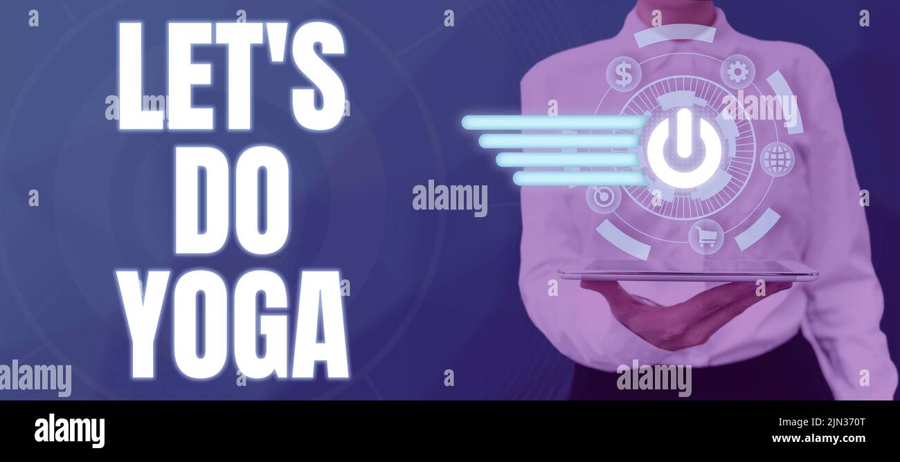 Text sign showing Let S Is Do Yoga. Business approach Right moment for ...