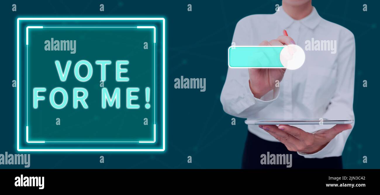Inspiration showing sign Vote For Me, Concept meaning Campaining for a ...