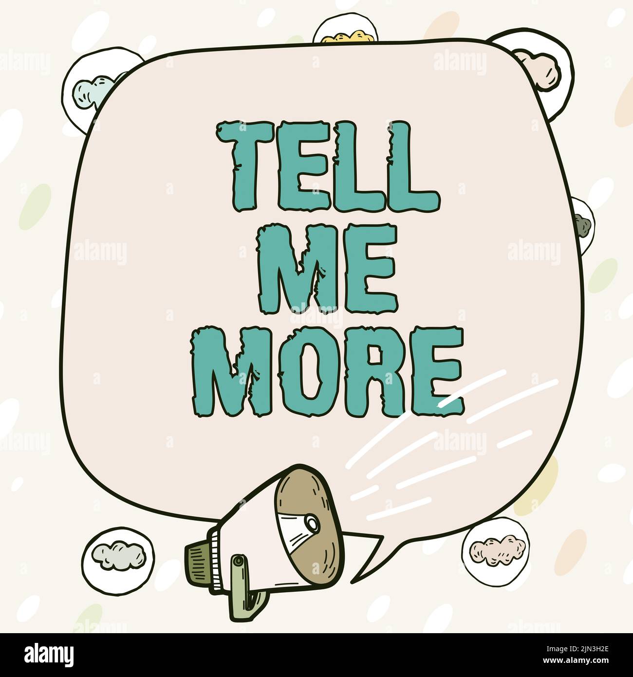 Inspiration showing sign Tell Me More. Concept meaning A call to start ...