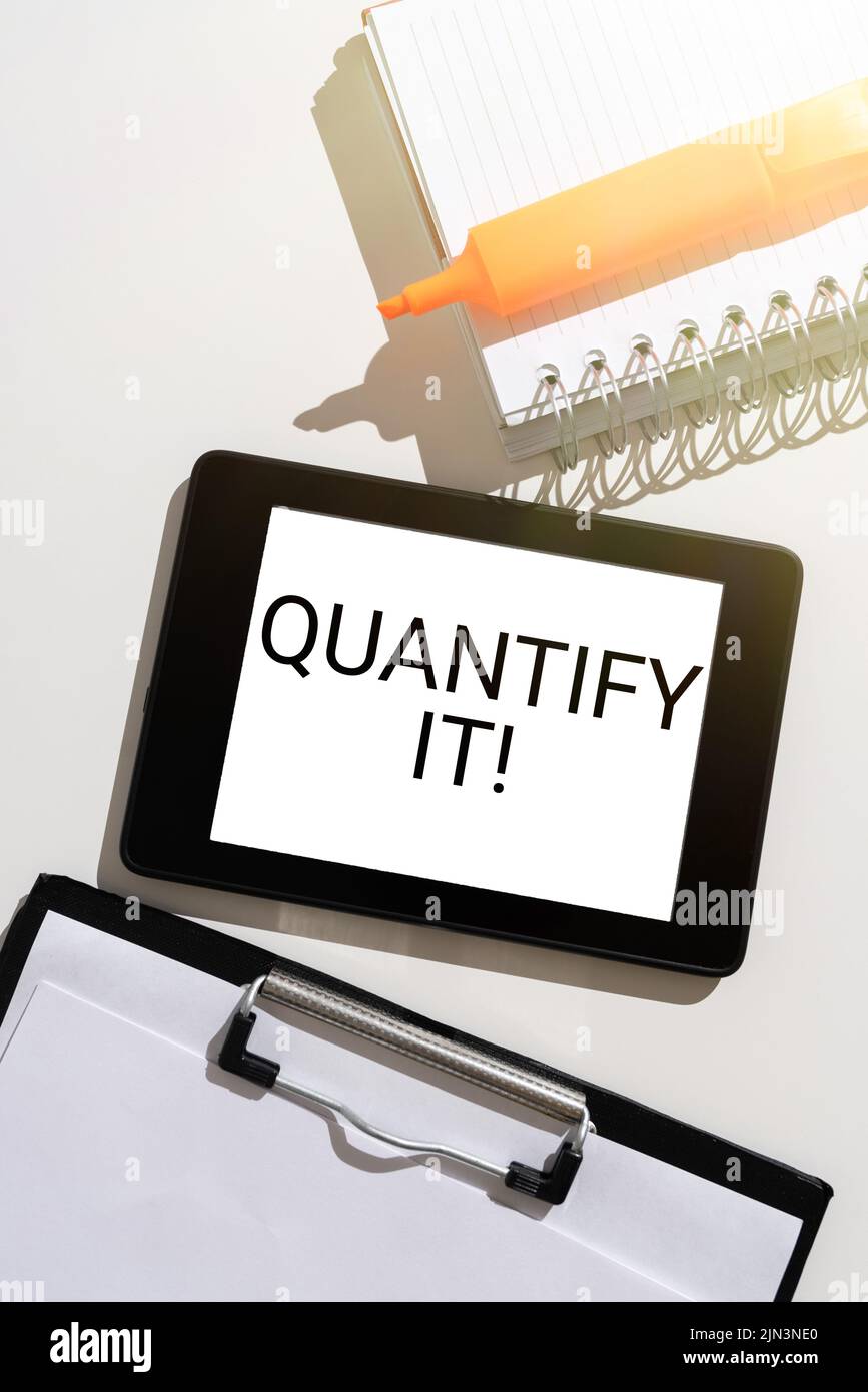 Text showing inspiration Quantify It. Business idea Measure the size or ...