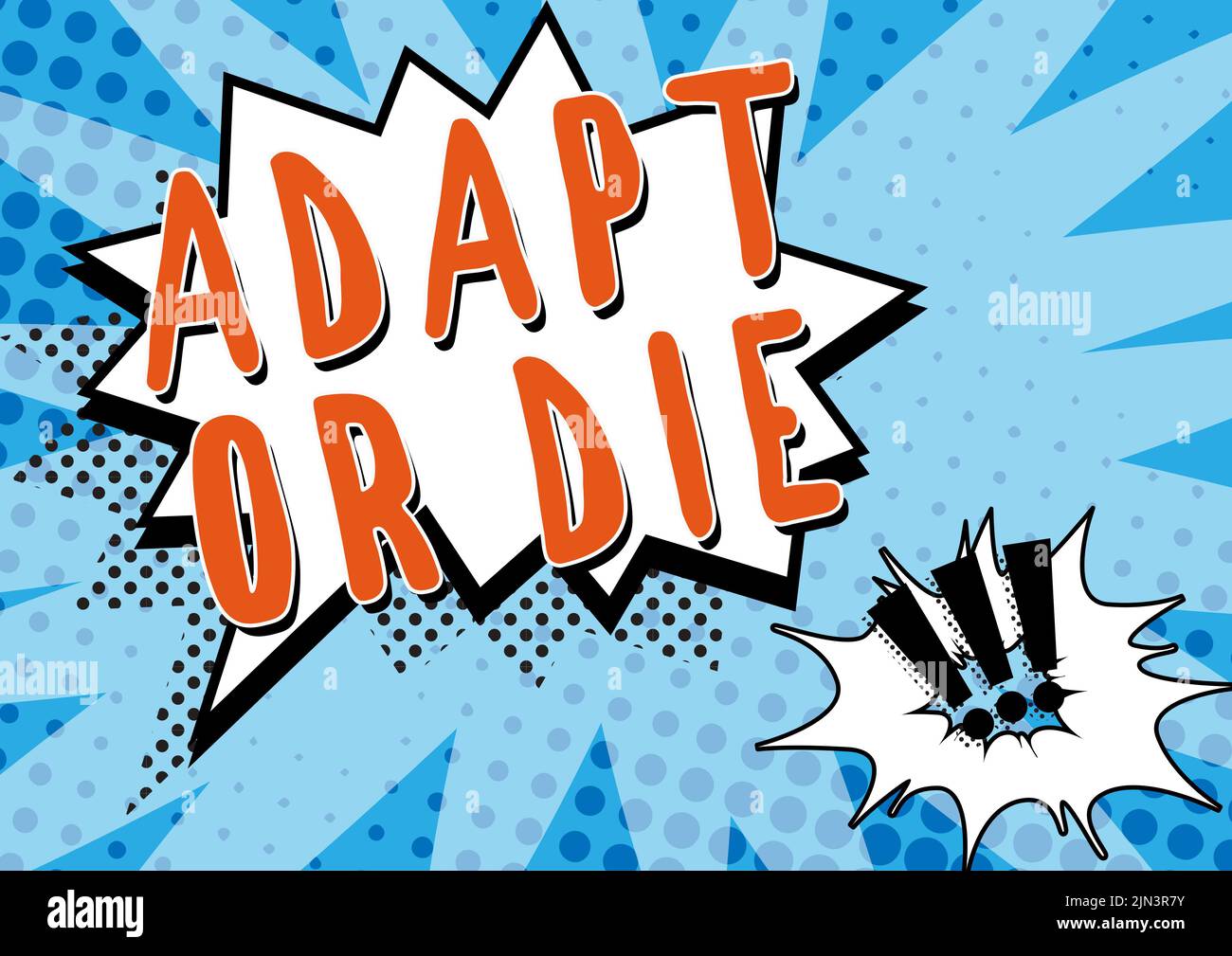 Sign displaying Adapt Or Die. Word for Be flexible to changes to ... Sign displaying Adapt Or Die. Word for Be flexible to changes to ...