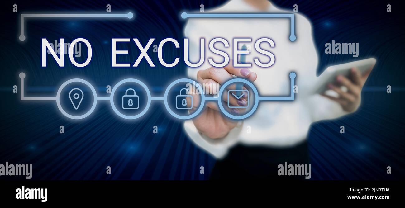 Conceptual display No Excuses. Concept meaning telling someone not to ... Conceptual display No Excuses. Concept meaning telling someone not to ...
