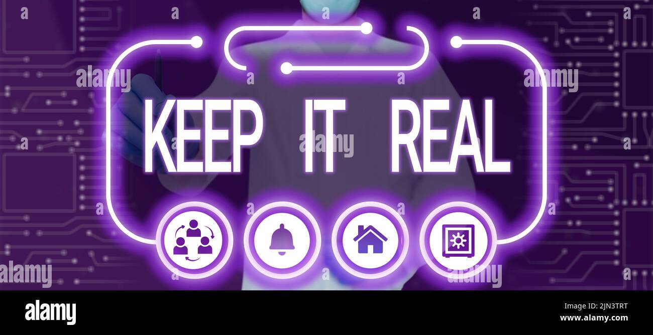 Text showing inspiration Keep It Real. Business overview Be yourself ...