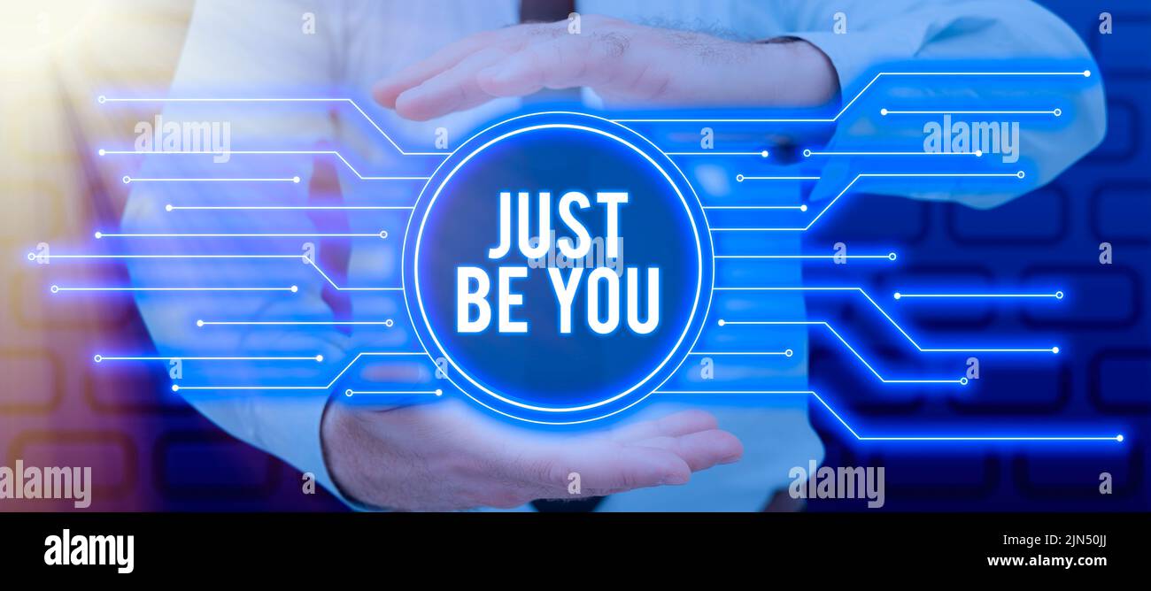 Conceptual display Just Be You. Internet Concept Keep being authentic ...