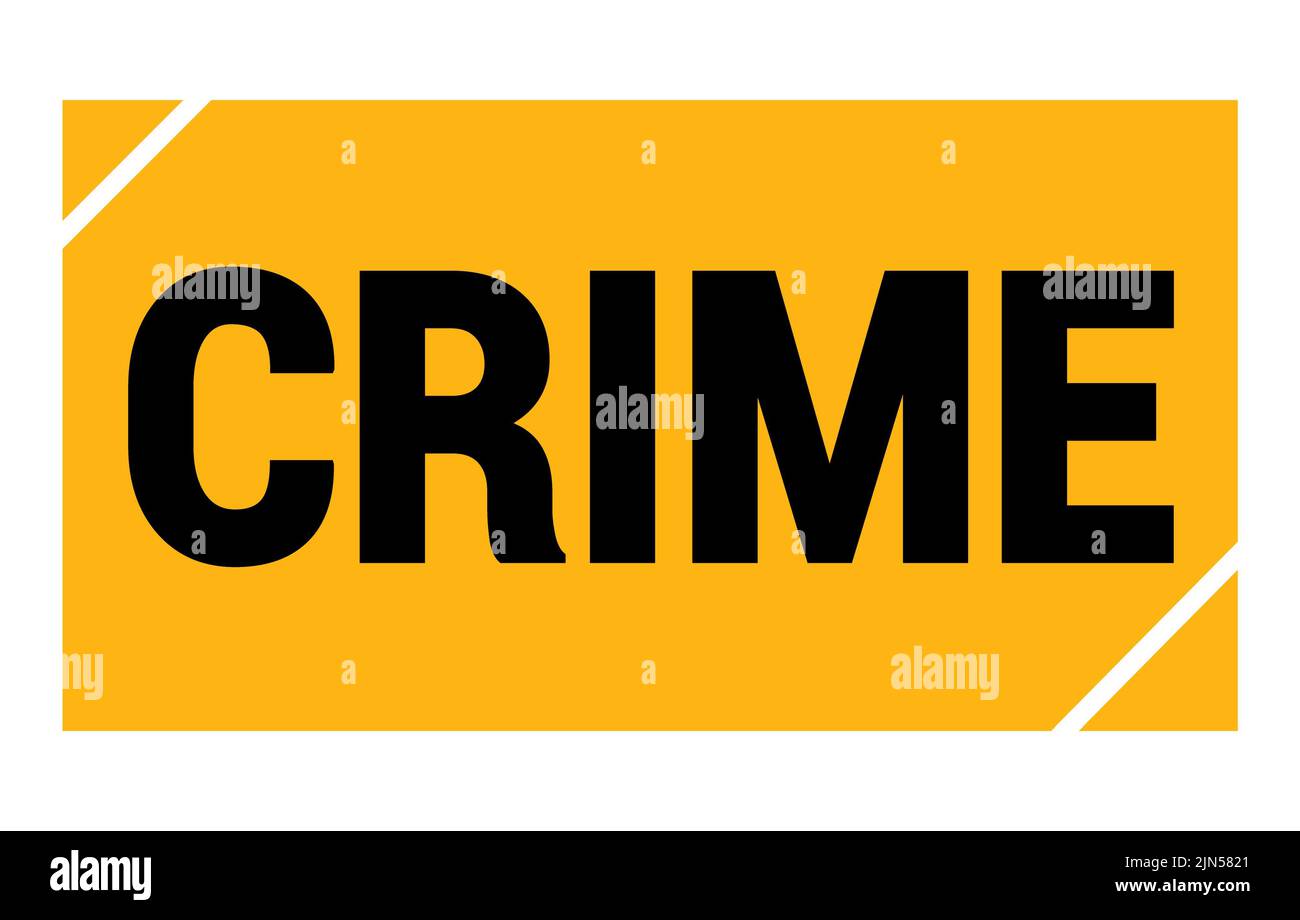 CRIME text written on yellow-black rectangle stamp sign Stock Photo - Alamy