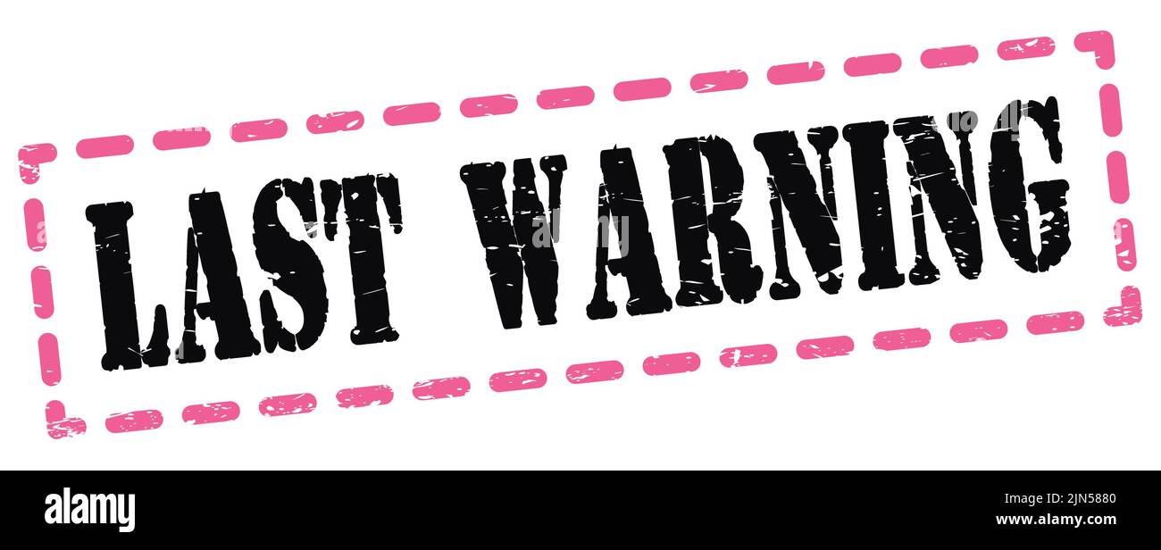 LAST WARNING text written on pink-black dash stamp sign Stock Photo - Alamy
