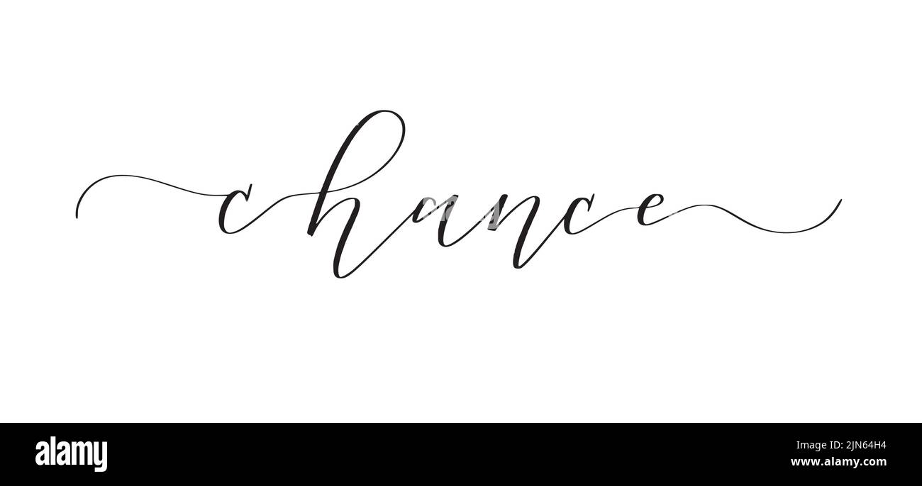 Chance. Cute elegant motivational calligraphy Stock Vector Image & Art ...