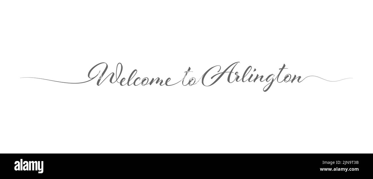 Welcome to Arlington. Stylized calligraphic greeting inscription in one ...