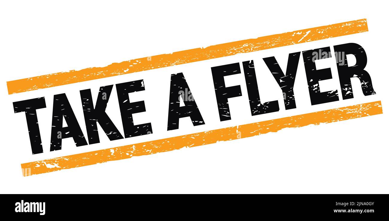 TAKE A FLYER text written on black-orange rectangle stamp sign Stock ...