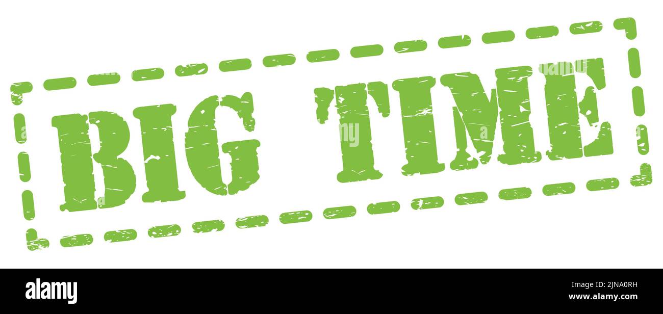 BIG TIME text written on green dash stamp sign Stock Photo - Alamy