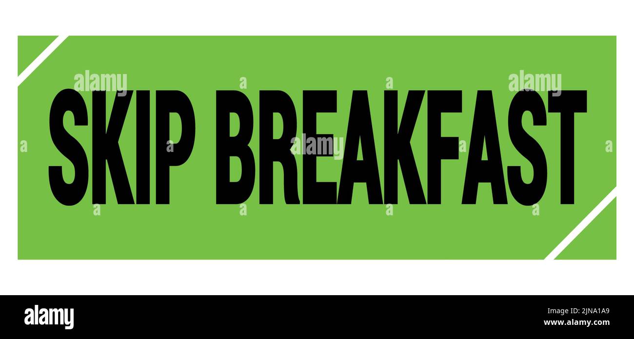 SKIP BREAKFAST text written on green-black grungy stamp sign Stock ...