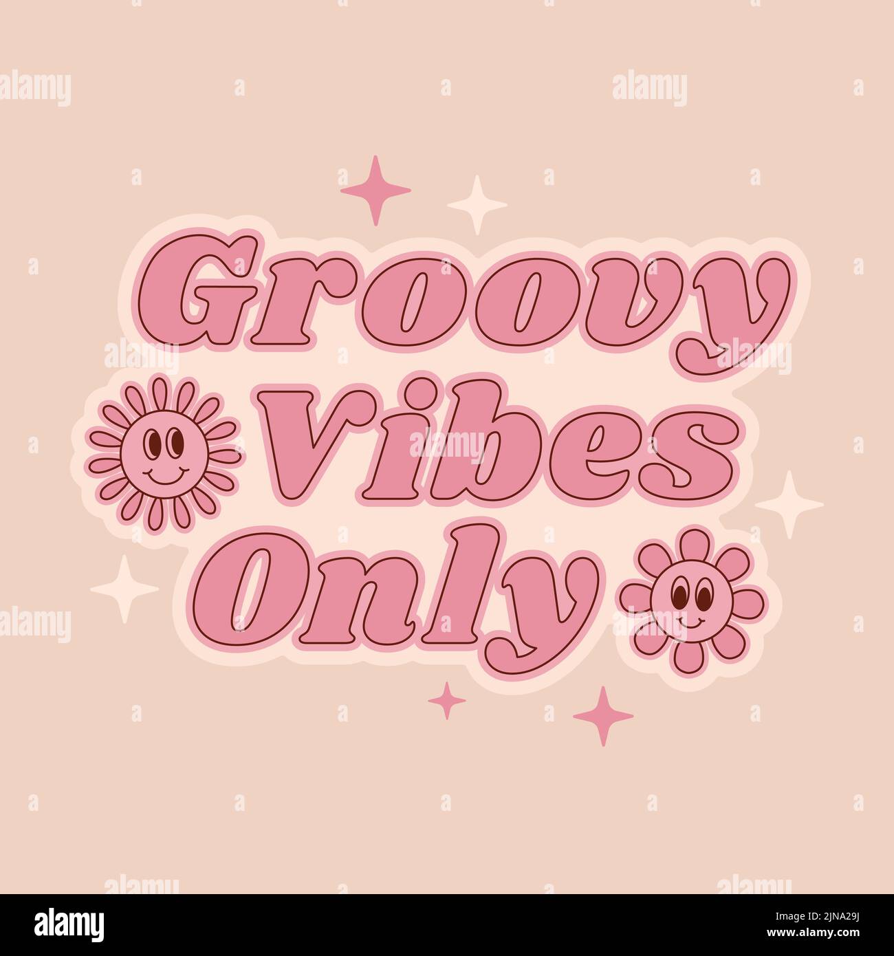 Positive slogan Groovy vibes only with cute flowers in retro 70s style ...