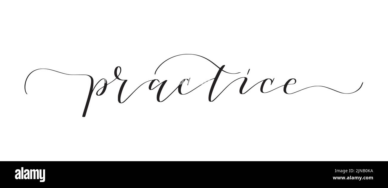 Practice. Cute modern calligraphy inspirational word Stock Vector Image ...