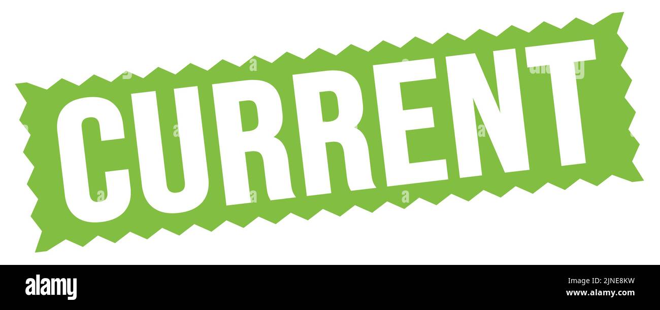 CURRENT text written on green zig-zag stamp sign Stock Photo - Alamy