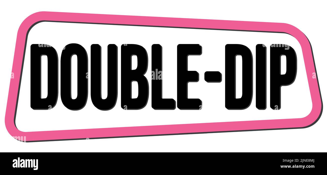 DOUBLE-DIP text written on pink-black trapeze stamp sign Stock Photo ...
