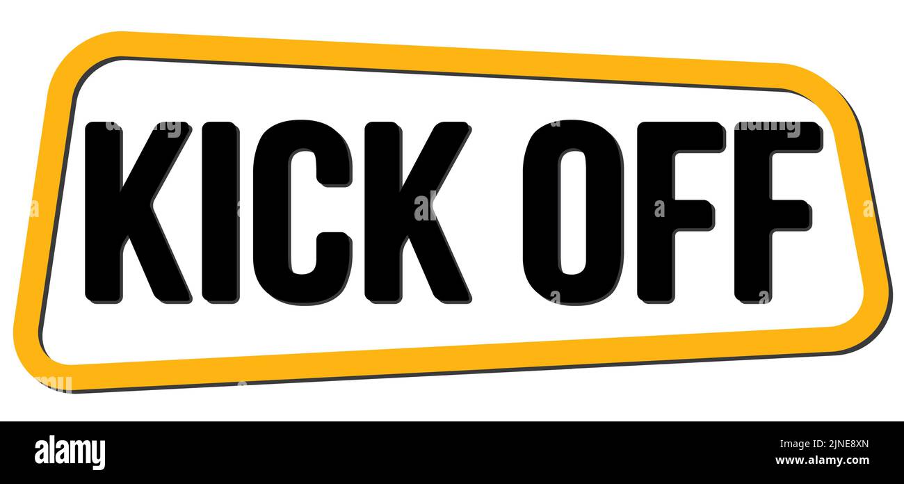 KICK OFF text written on yellow-black trapeze stamp sign Stock Photo ...