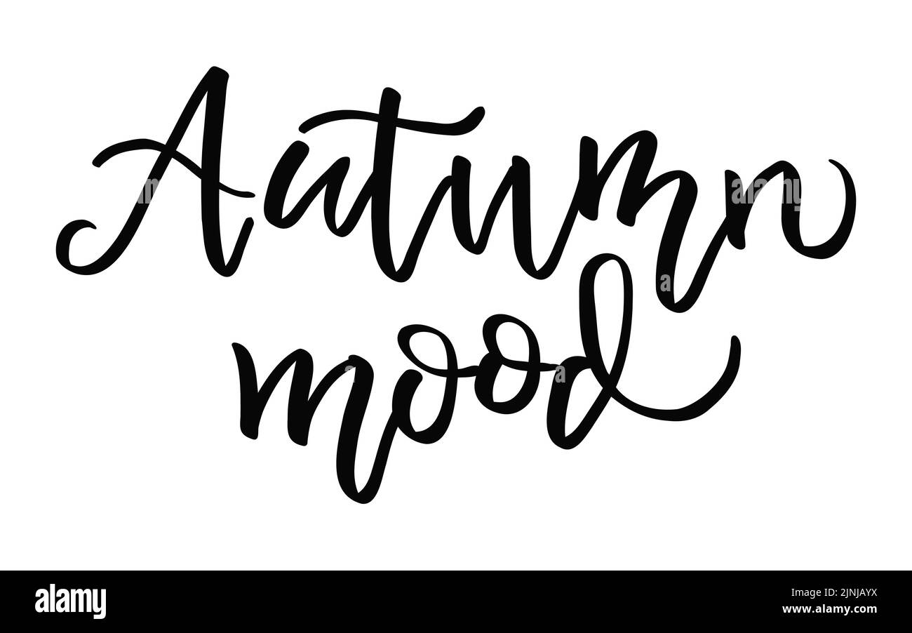 Autumn mood hand lettering phrase. Calligraphy black vector ...