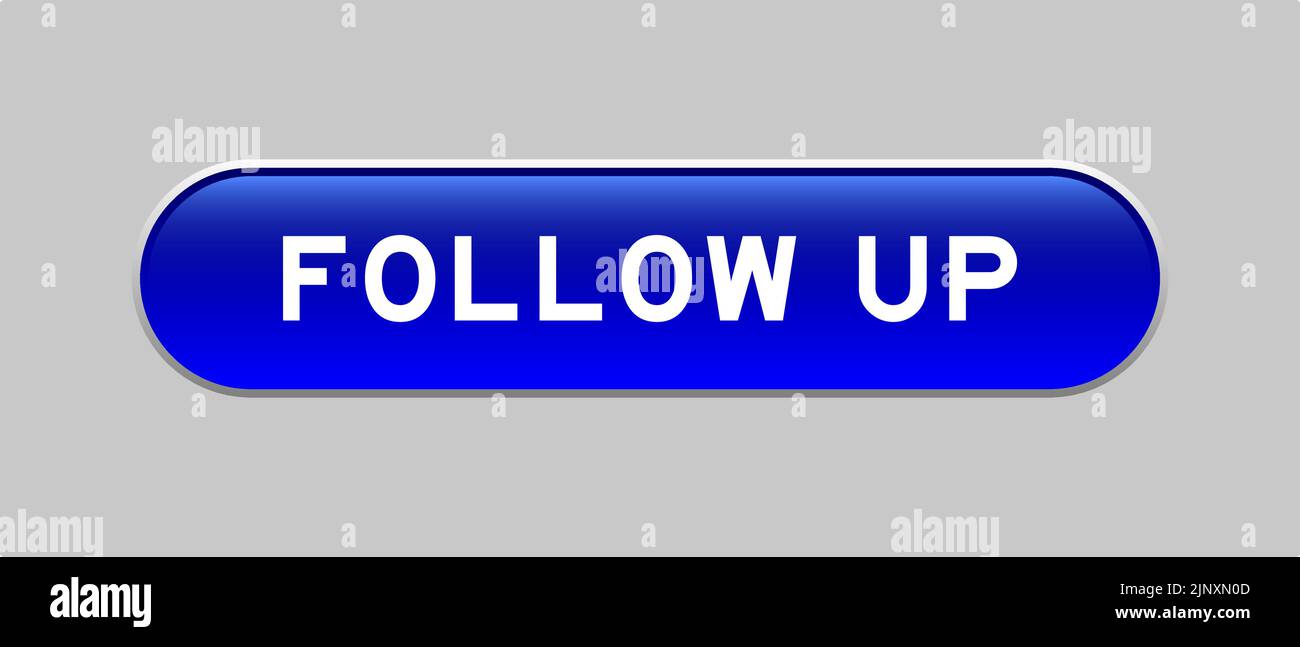 Blue color capsule shape button with word follow up on gray background ...