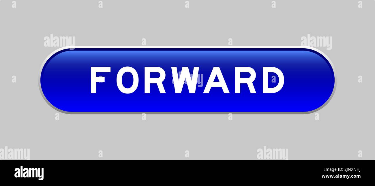 Blue color capsule shape button with word forward on gray background ...