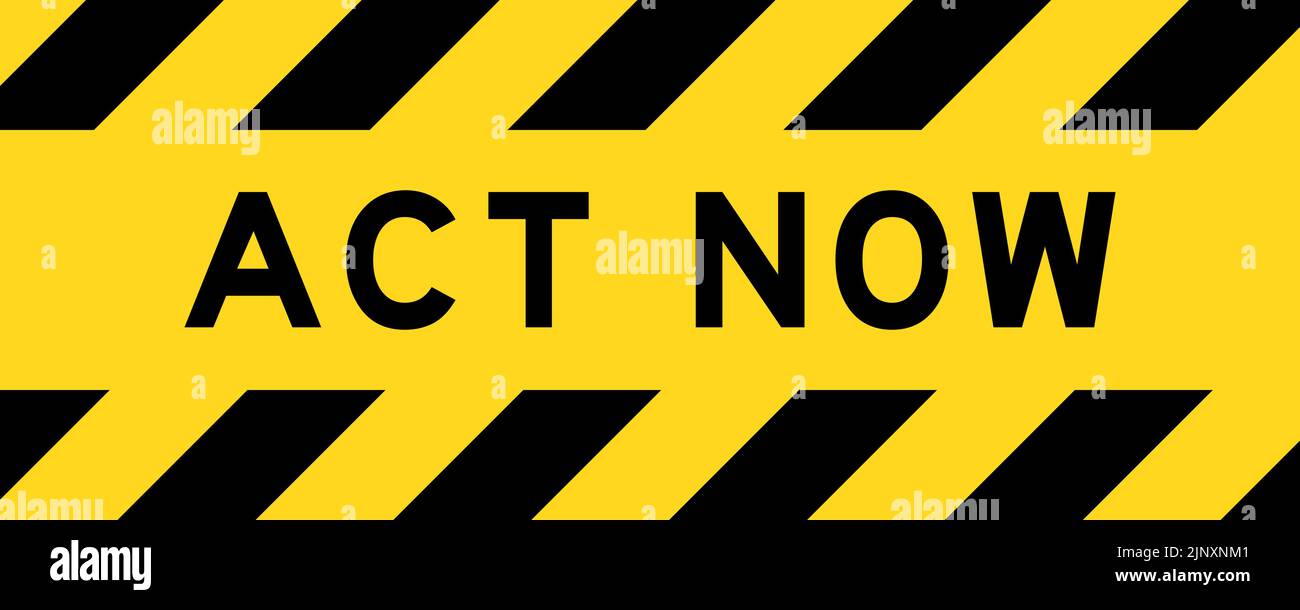 Yellow and black color with line striped label banner with word act now ...