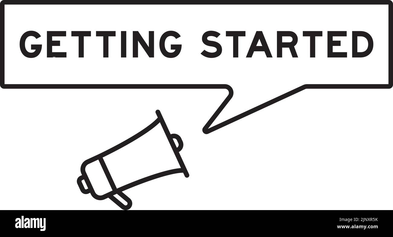 Megaphone icon with speech bubble in word getting started on white ...