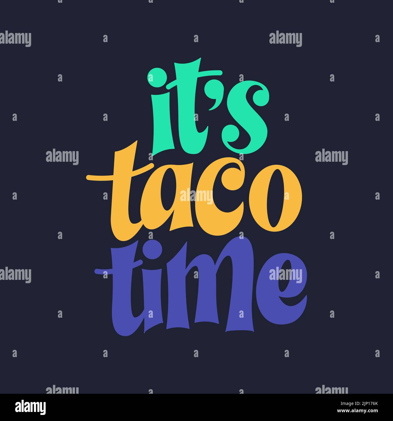 Taco phrase typography design. Funny quote hand drawn lettering. Food ...
