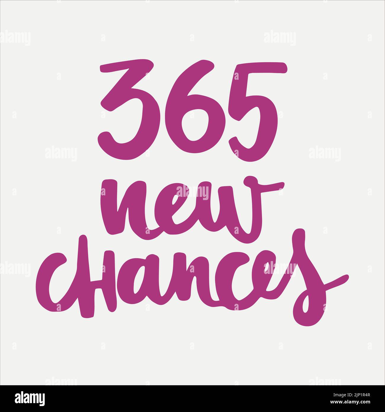 365 new chances - handwritten quote. Modern calligraphy illustration ...