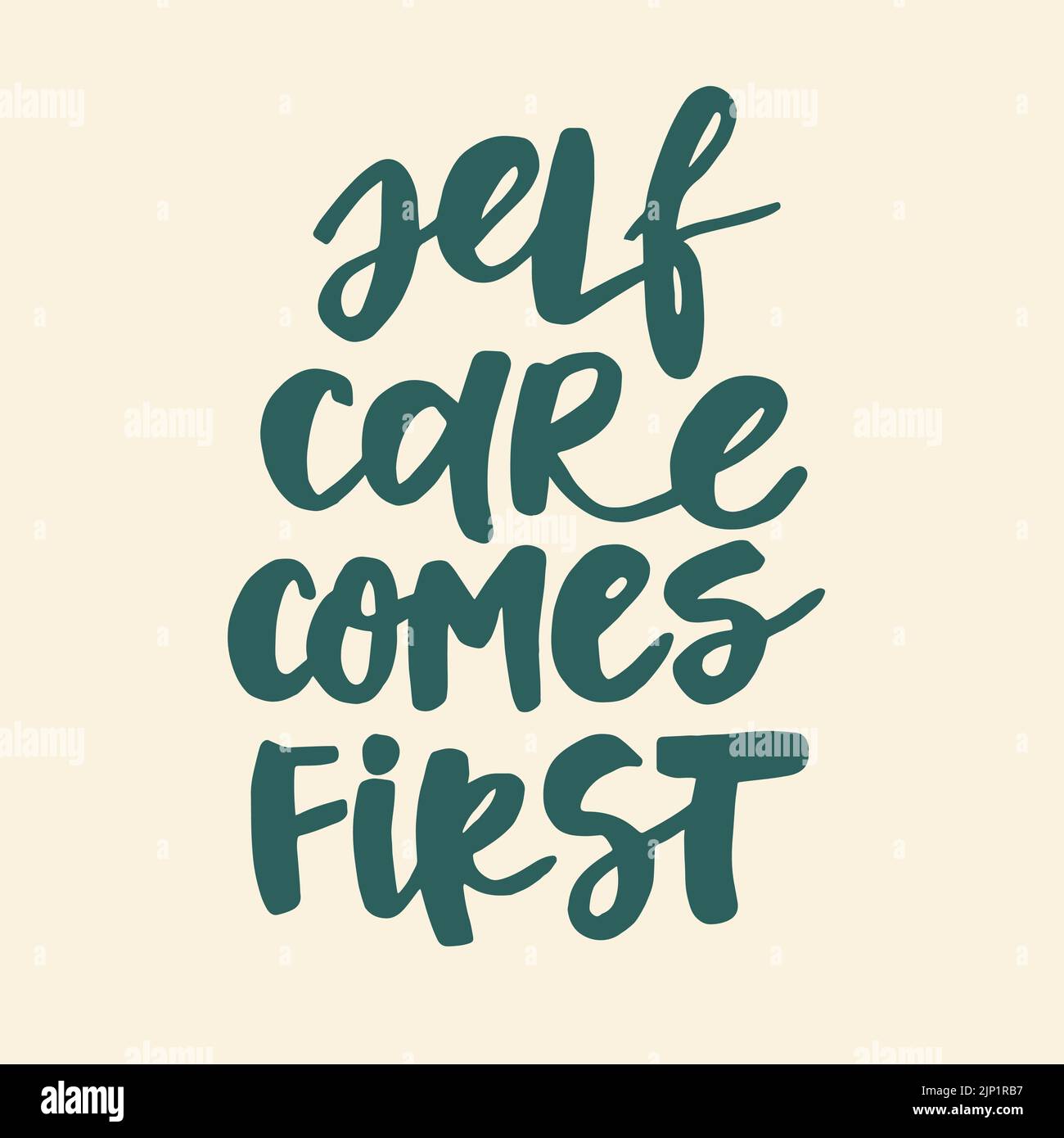Self care come first - handwritten quote. Modern calligraphy ...