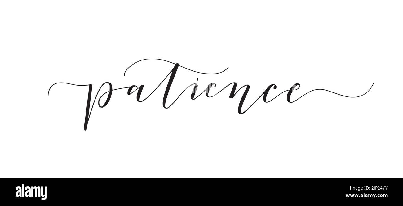 Patience. Cute modern calligraphy inspirational word Stock Vector Image ...