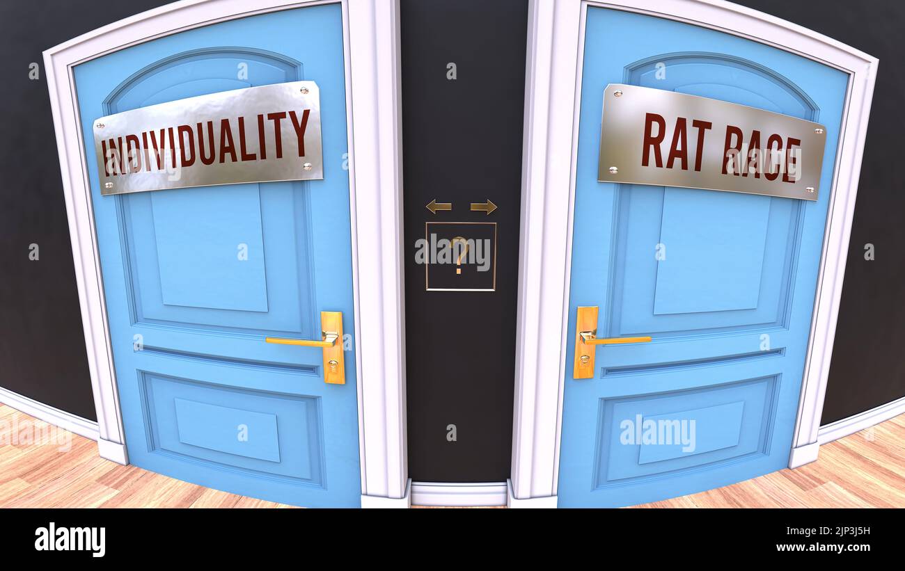 Individuality or Rat race - a choice. Two options to choose from ...