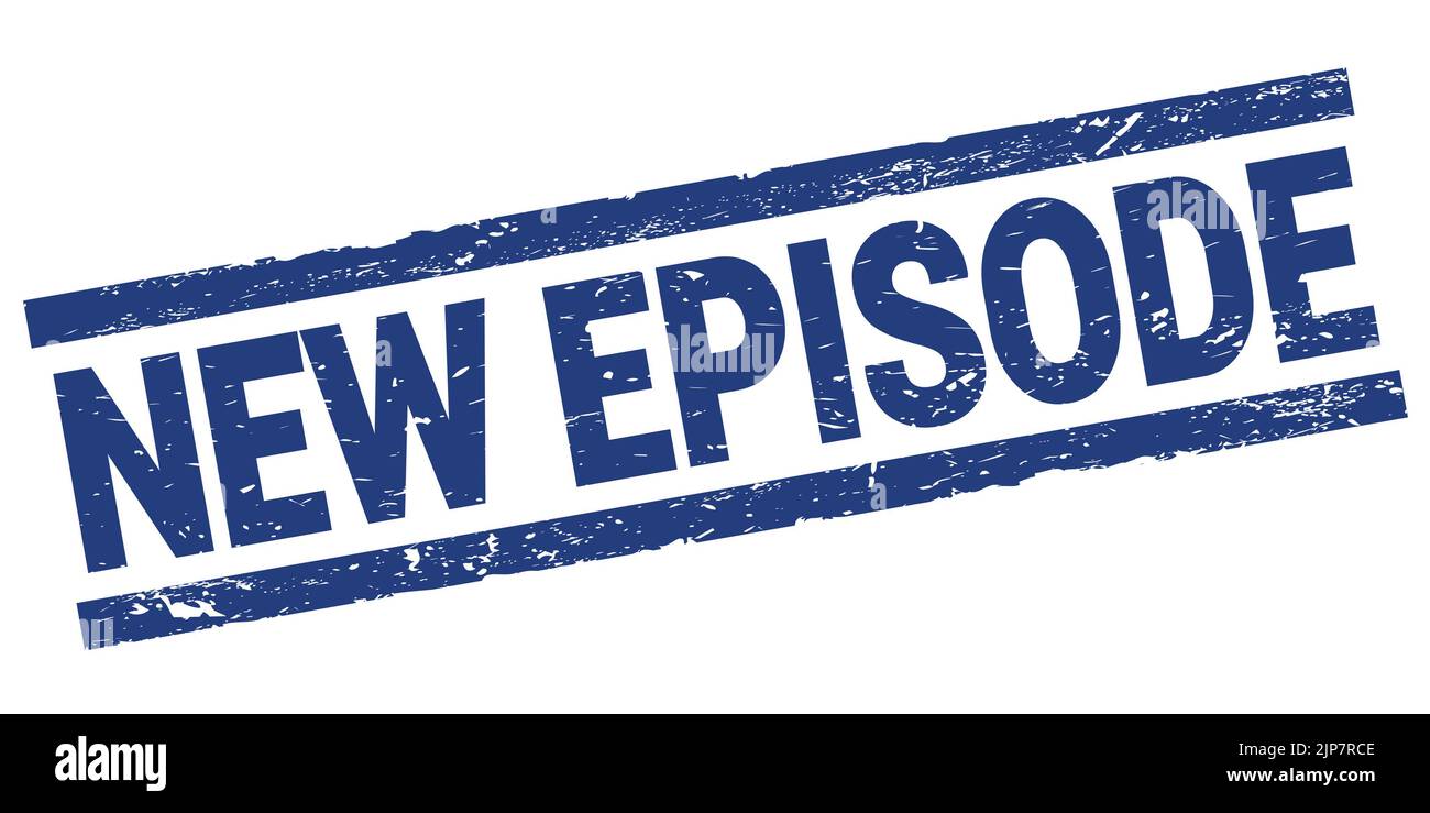 NEW EPISODE text written on blue rectangle stamp sign Stock Photo - Alamy