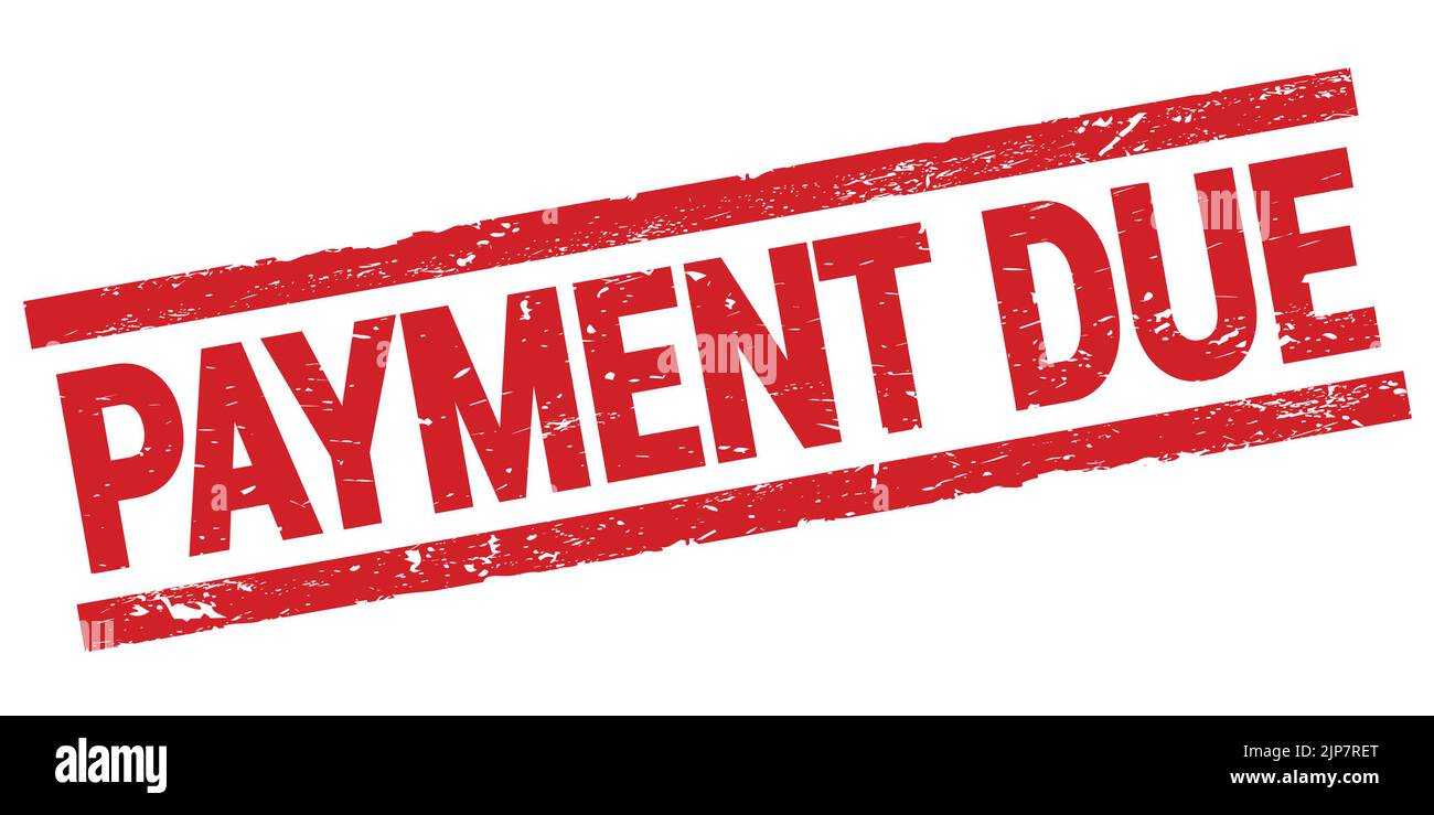 PAYMENT DUE text written on red rectangle stamp sign Stock Photo - Alamy