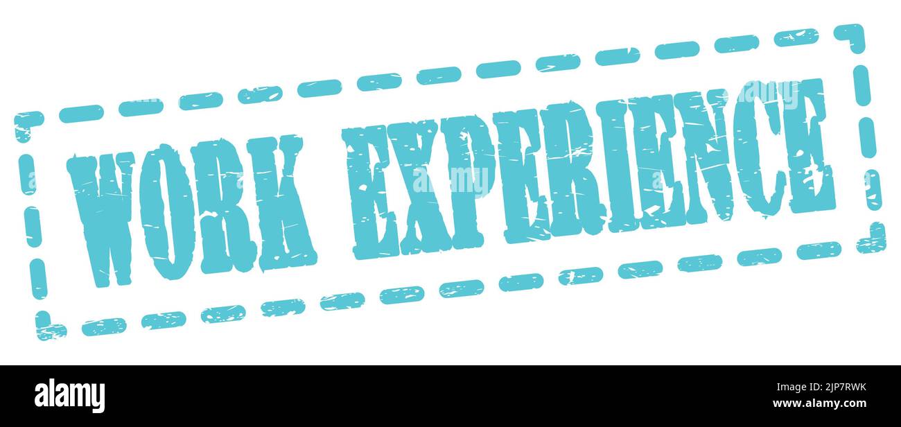 WORK EXPERIENCE text written on blue dash stamp sign Stock Photo - Alamy