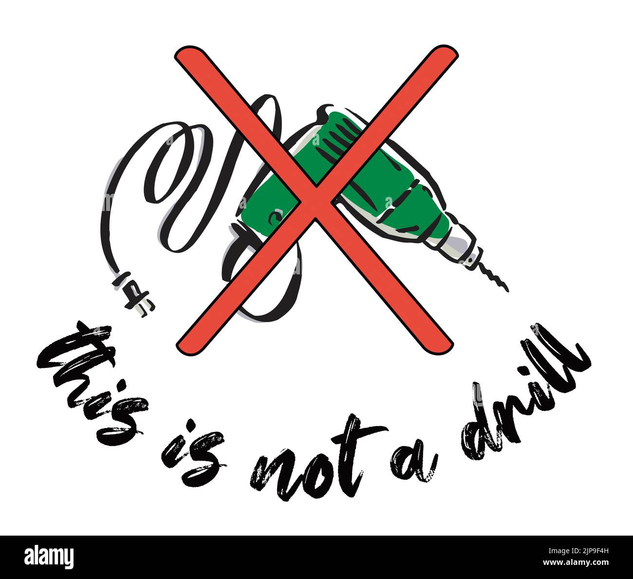 Graphic concept illustration of an electric drill behind a red cross with the caption "This is ...