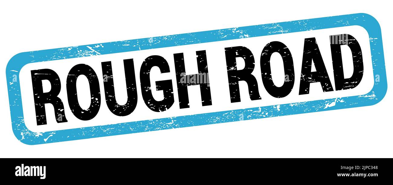 ROUGH ROAD text written on blue-black rectangle stamp sign Stock Photo ...