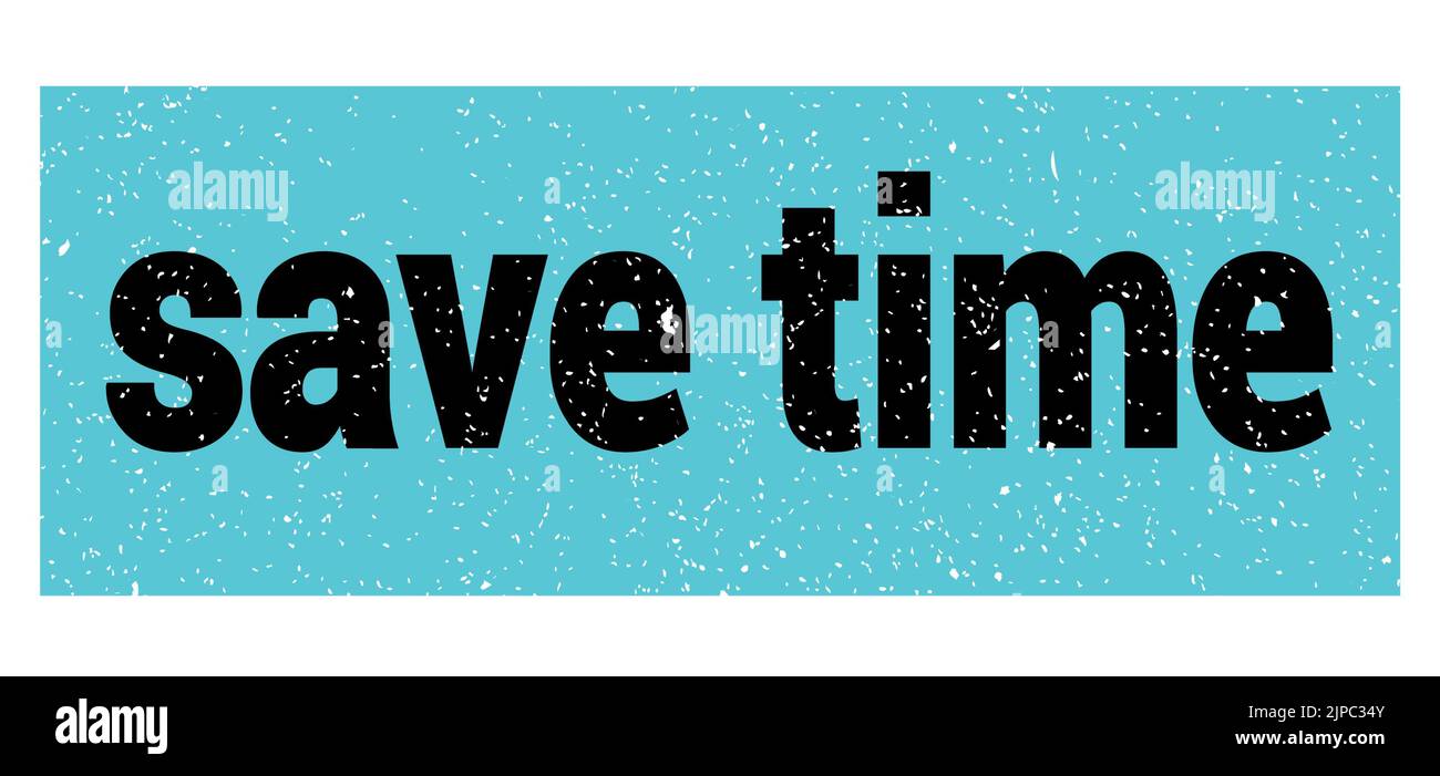 save time text written on blue-black grungy stamp sign Stock Photo - Alamy