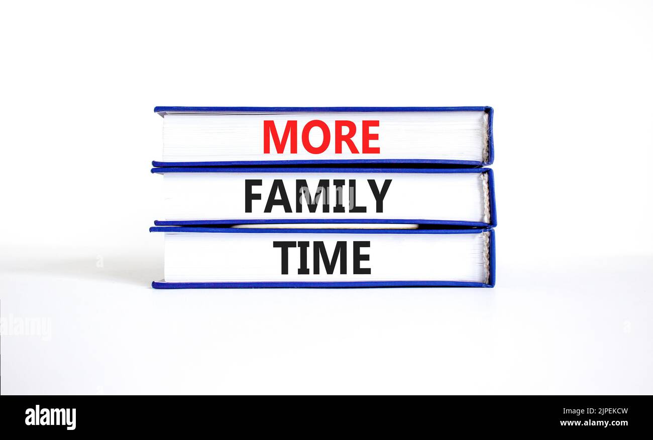 More family time and support symbol. Concept words More family time on ...