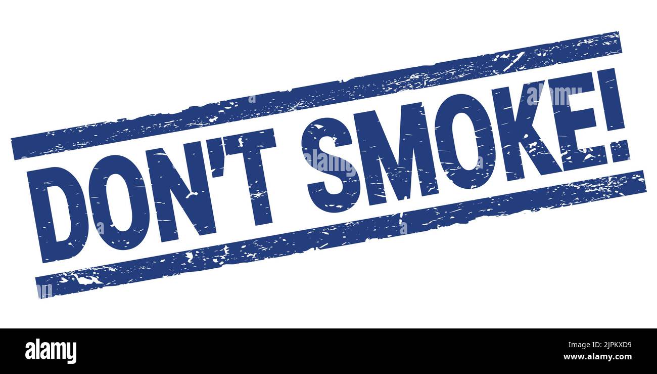 DON'T SMOKE! text written on blue rectangle stamp sign Stock Photo - Alamy