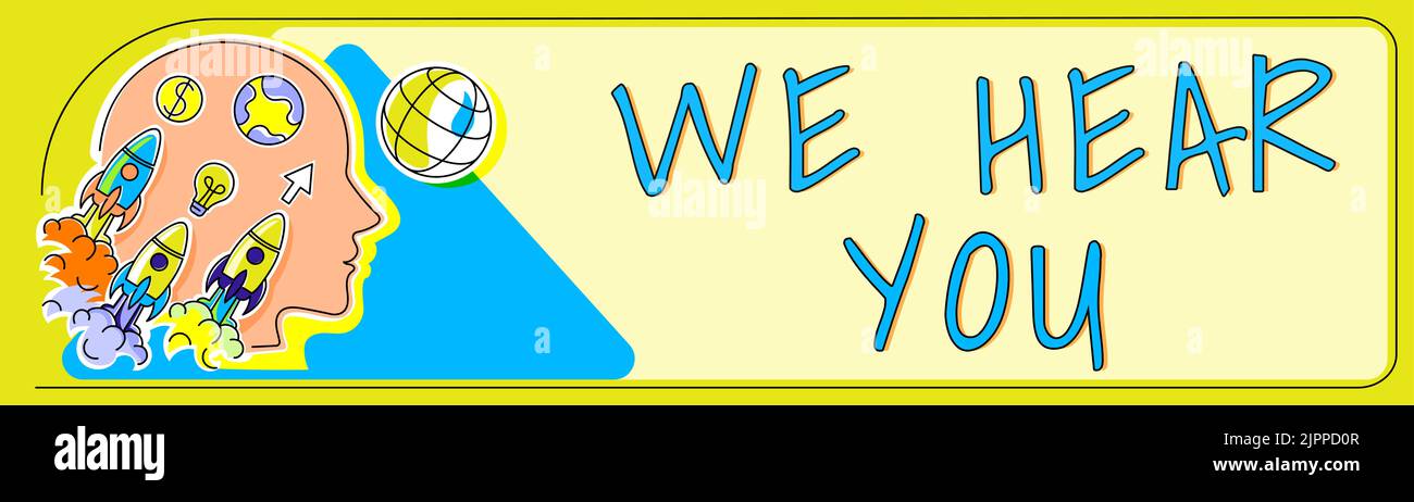 Hand writing sign We Hear You, Business showcase Listening intently ...