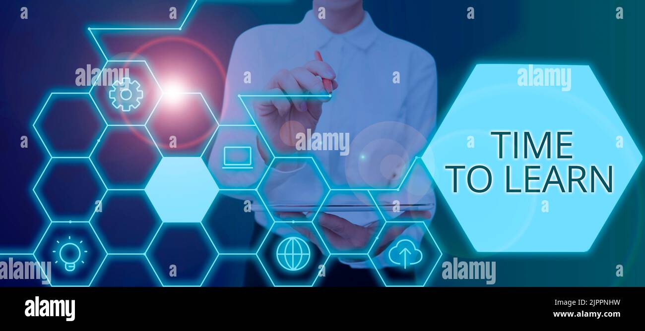 Sign displaying Time To Learn, Business approach Obtain new knowledge ...
