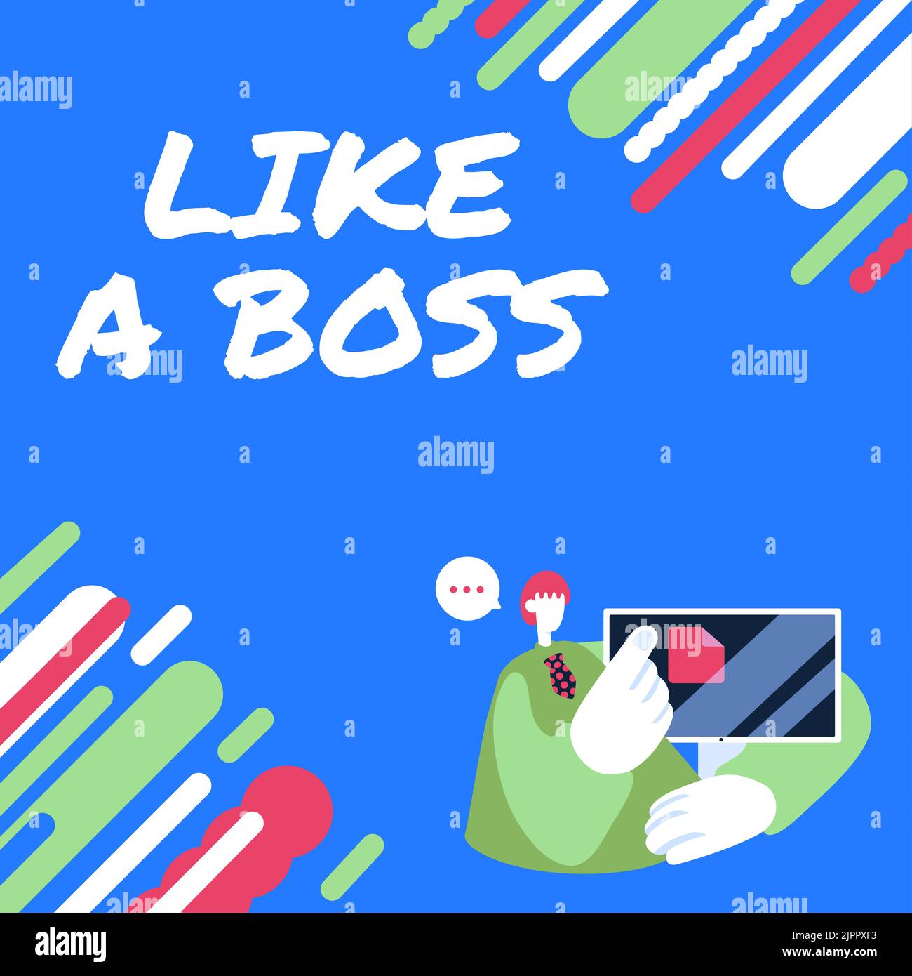 Writing displaying text Like A Boss, Business showcase Acting as if you ...