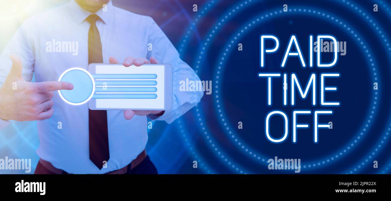 Sign displaying Paid Time Off, Business approach Receiving payments for ...