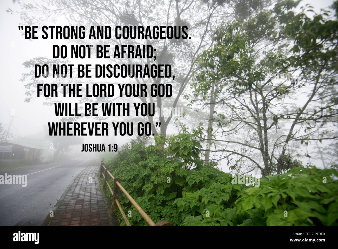 Bible verse - Be strong and courageous. Do not be afraid, do not be ...